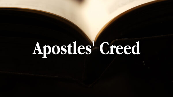 Understanding the Apostles’ Creed: A Timeless Declaration of Faith ...